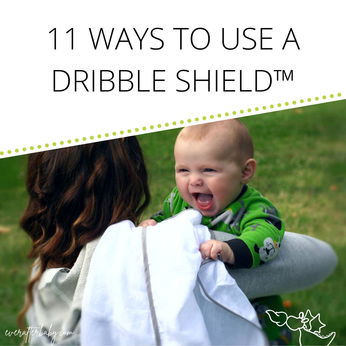 Our 11 Favorite Ways to Use a Dribble Shield Cloth – Ever After Baby